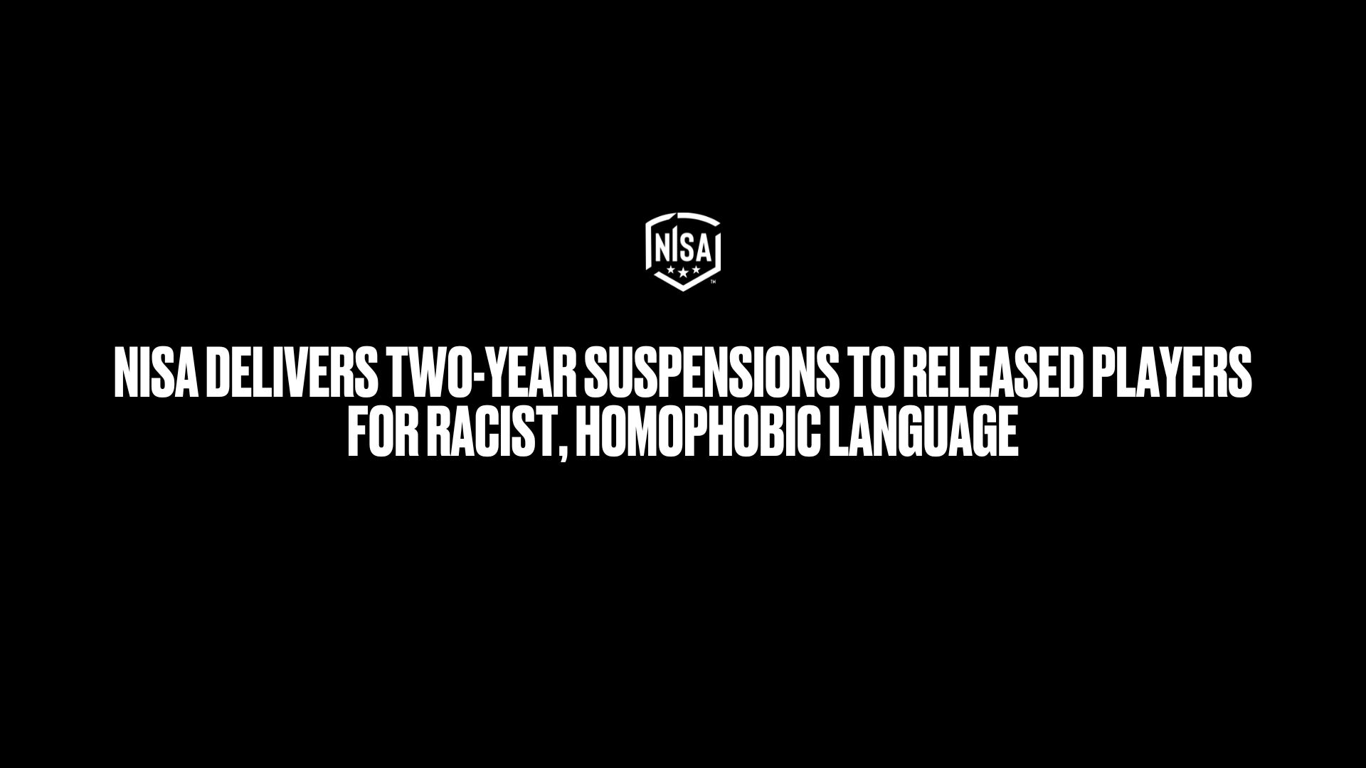 NISA Delivers Two-Year Suspensions to Released Players For Racist, Homophobic Language ...